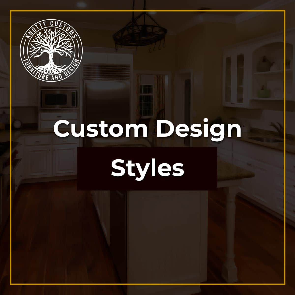 Custom Design Styles - Knotty Customs